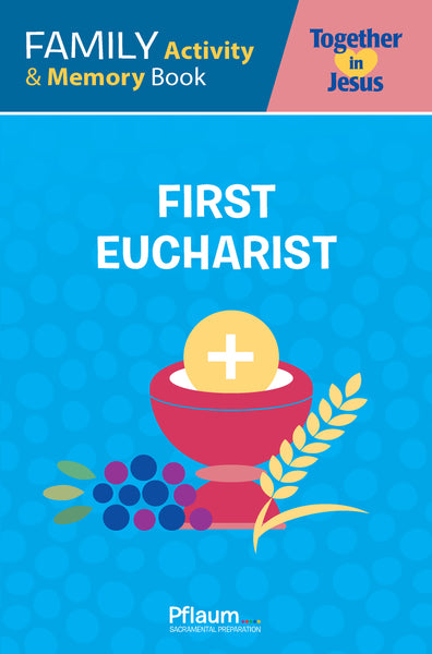 My Family Activity and Memory Book — Eucharist — Together in Jesus ...