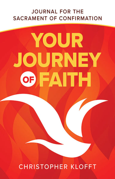 Your Journey of Faith: Journal for the Sacrament of Confirmation ...